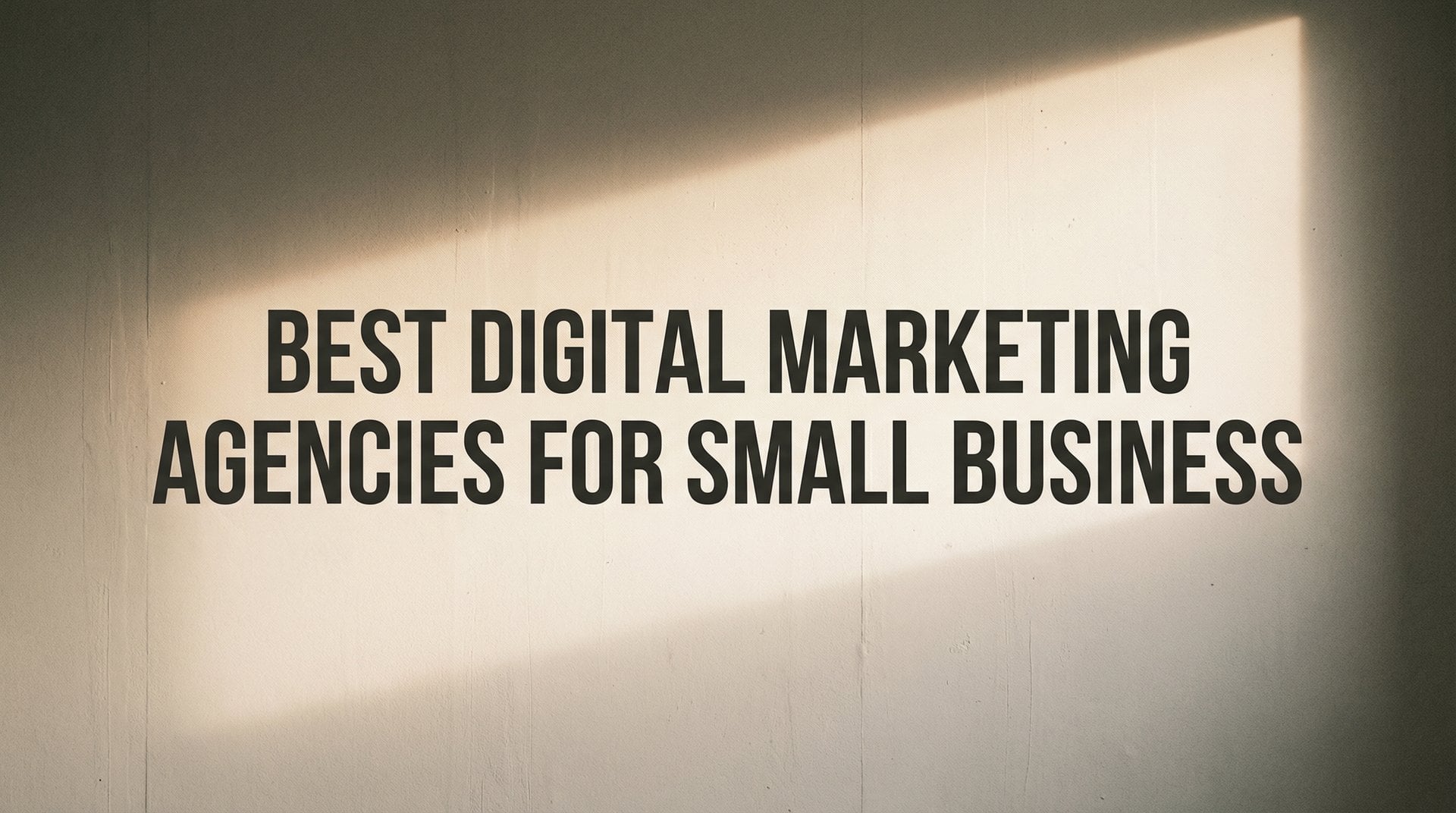 Best Digital Marketing Agencies For Small Business Guide