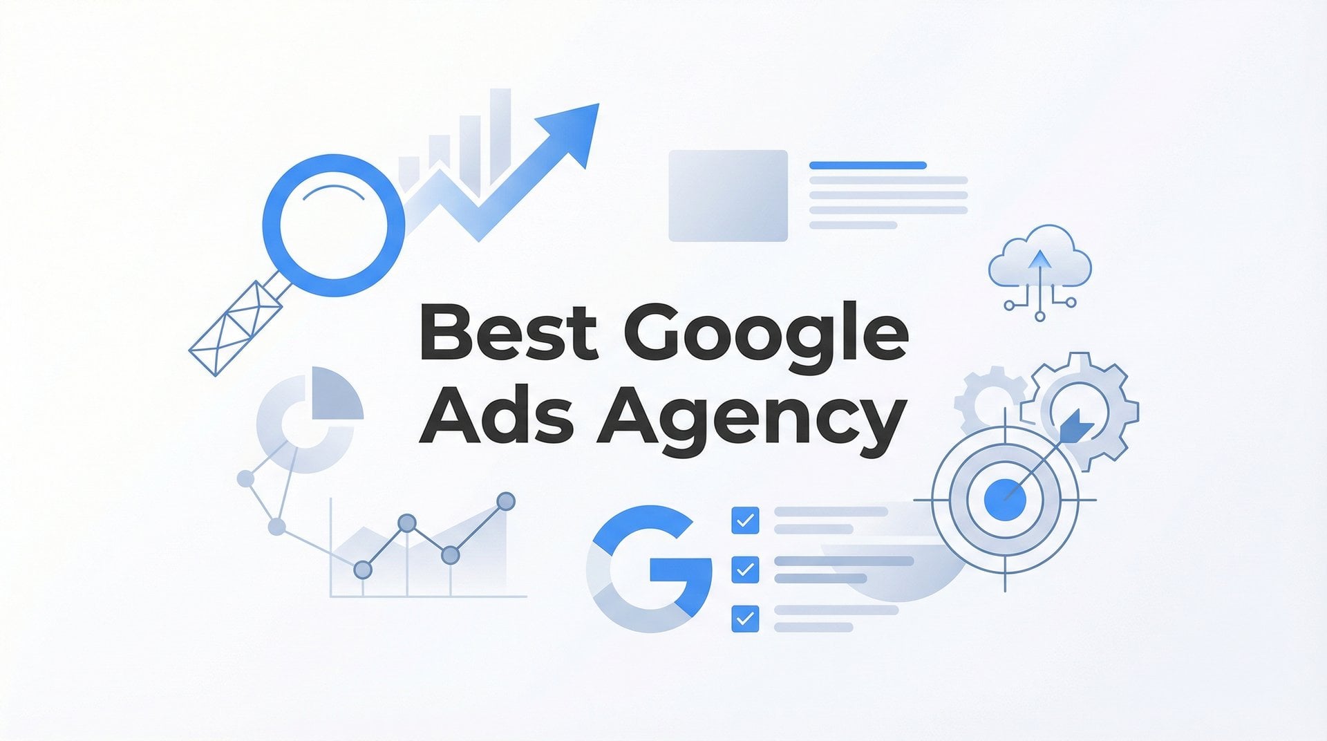 Best Google Ads Agency: 7 Proven Selection Strategies