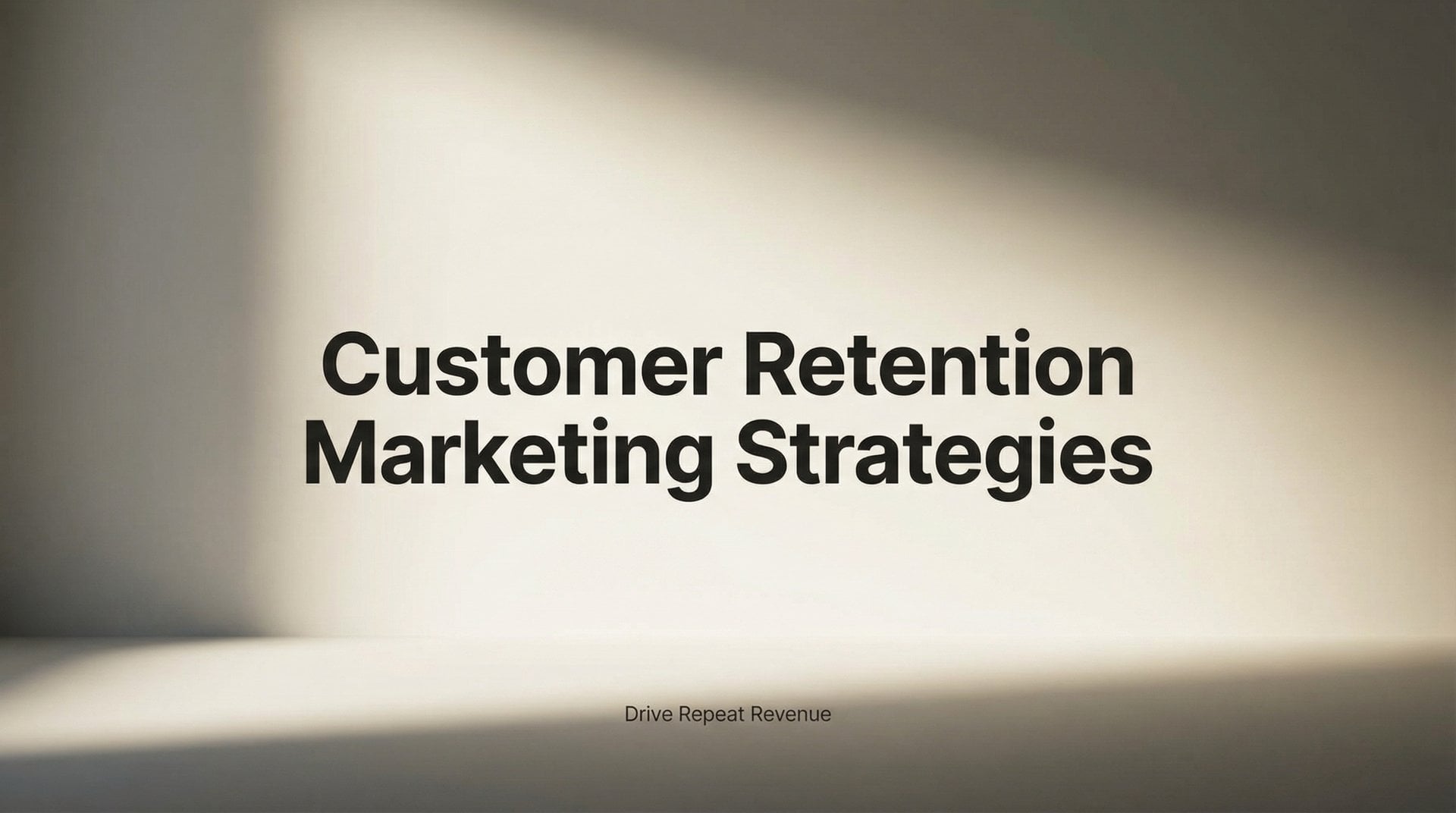 Customer Retention Marketing Strategies That Work!