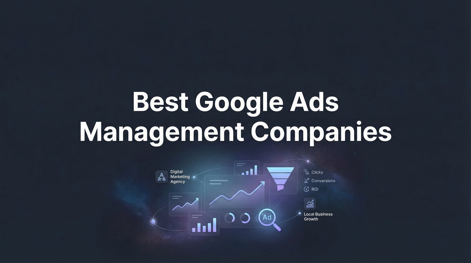 Best Google Ads Management Companies: 2026 Guide & Tips