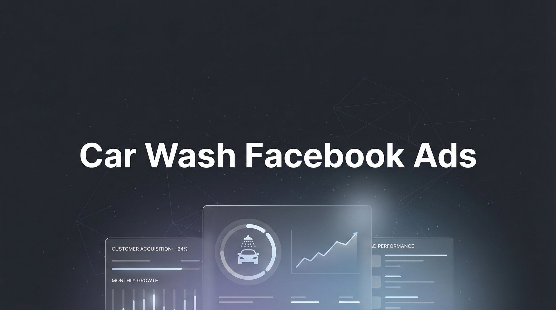 Car Wash Facebook Ads: Complete Guide to Drive Sales