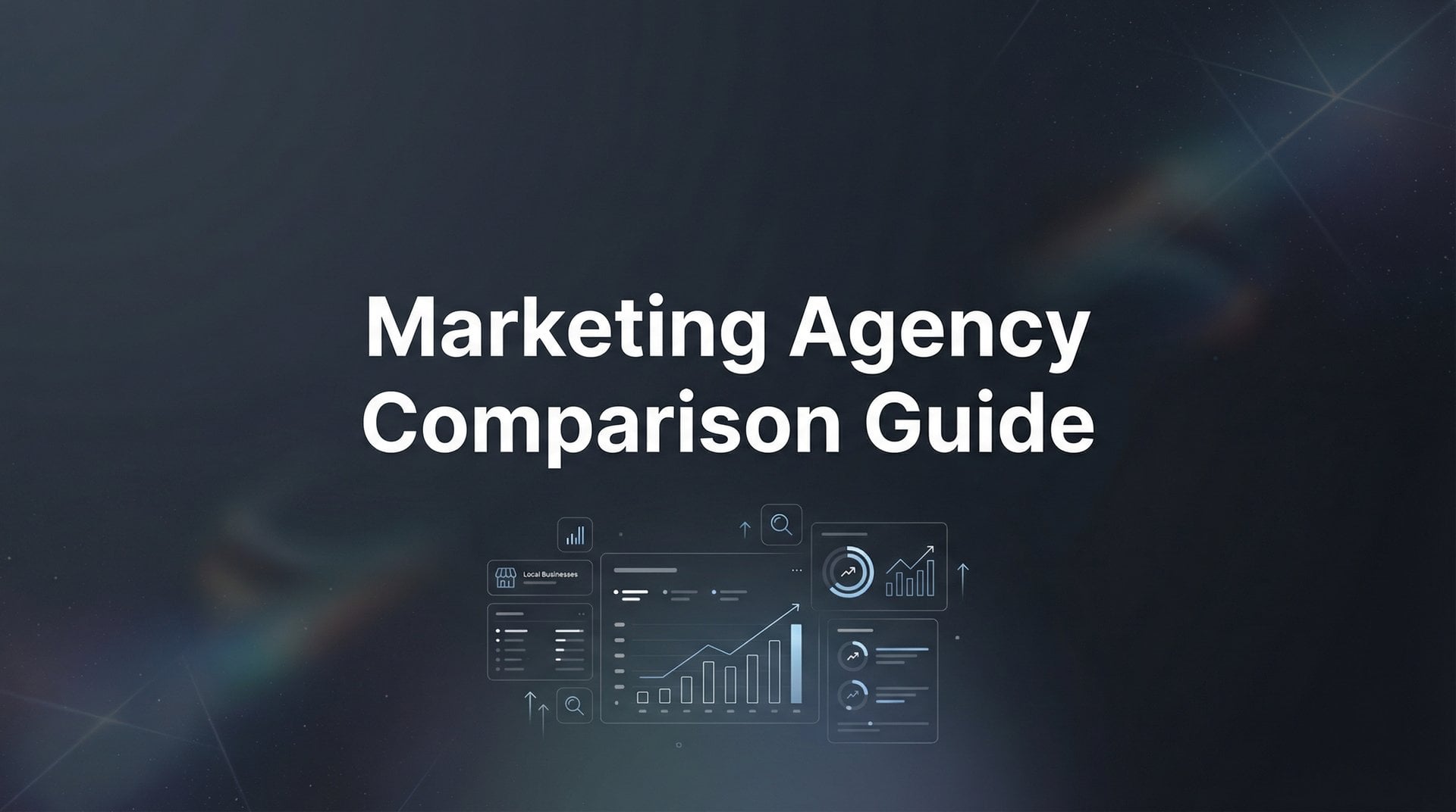Marketing Agency Comparison Guide: 7 Proven Strategies