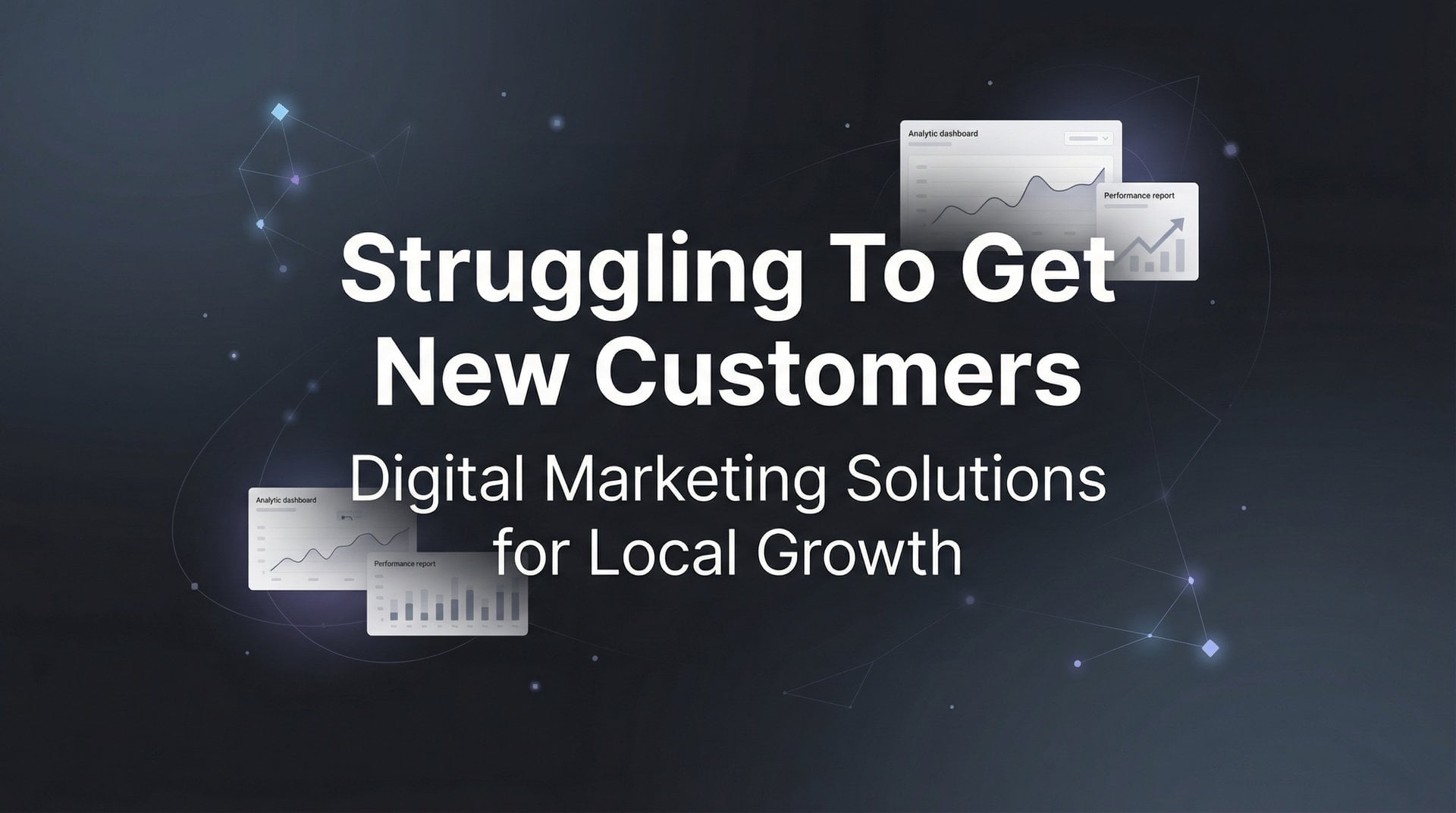 Struggling To Get New Customers? Complete Guide 2026