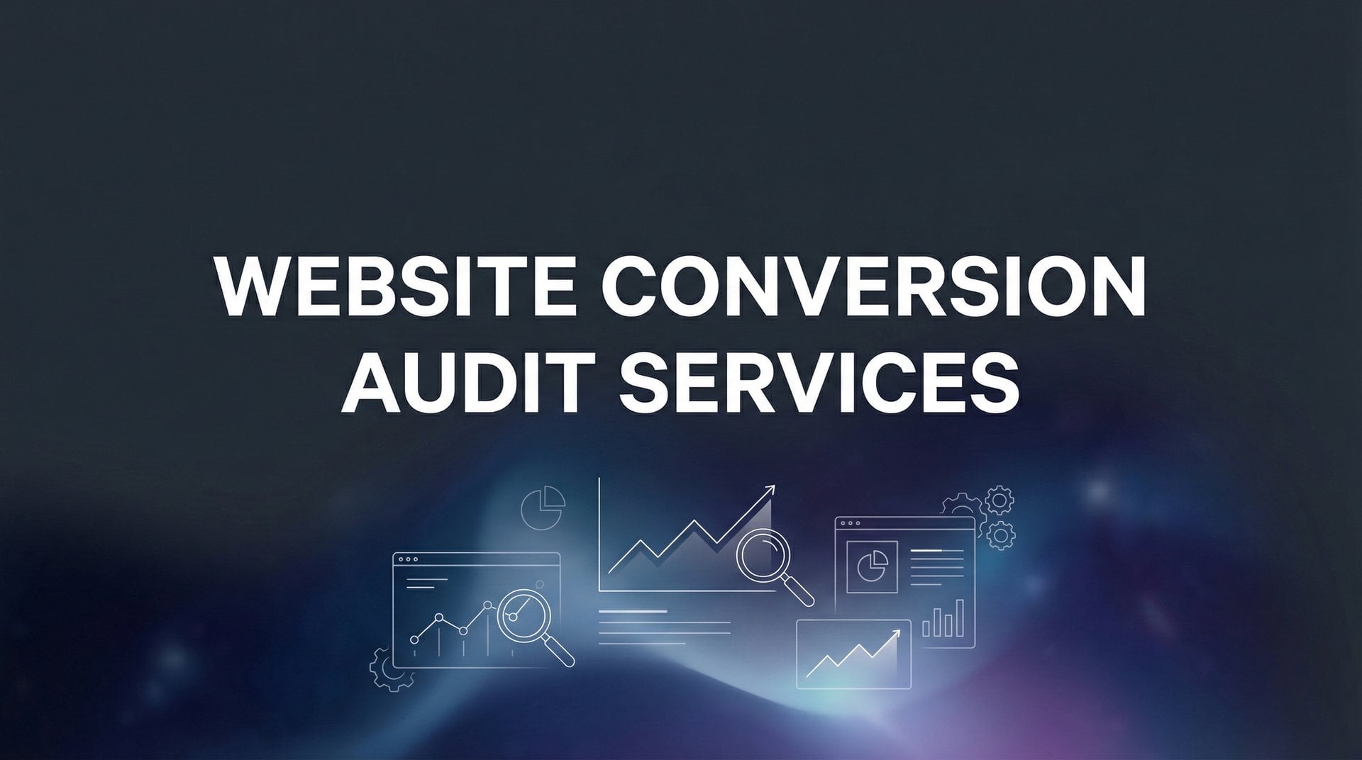 Website Conversion Audit Services: Complete Guide 2026
