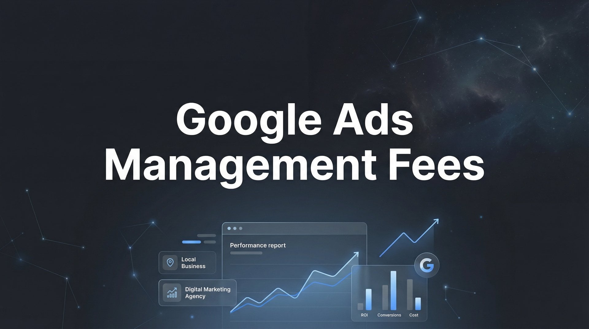 Google Ads Management Fees: 2026 Complete Pricing Guide
