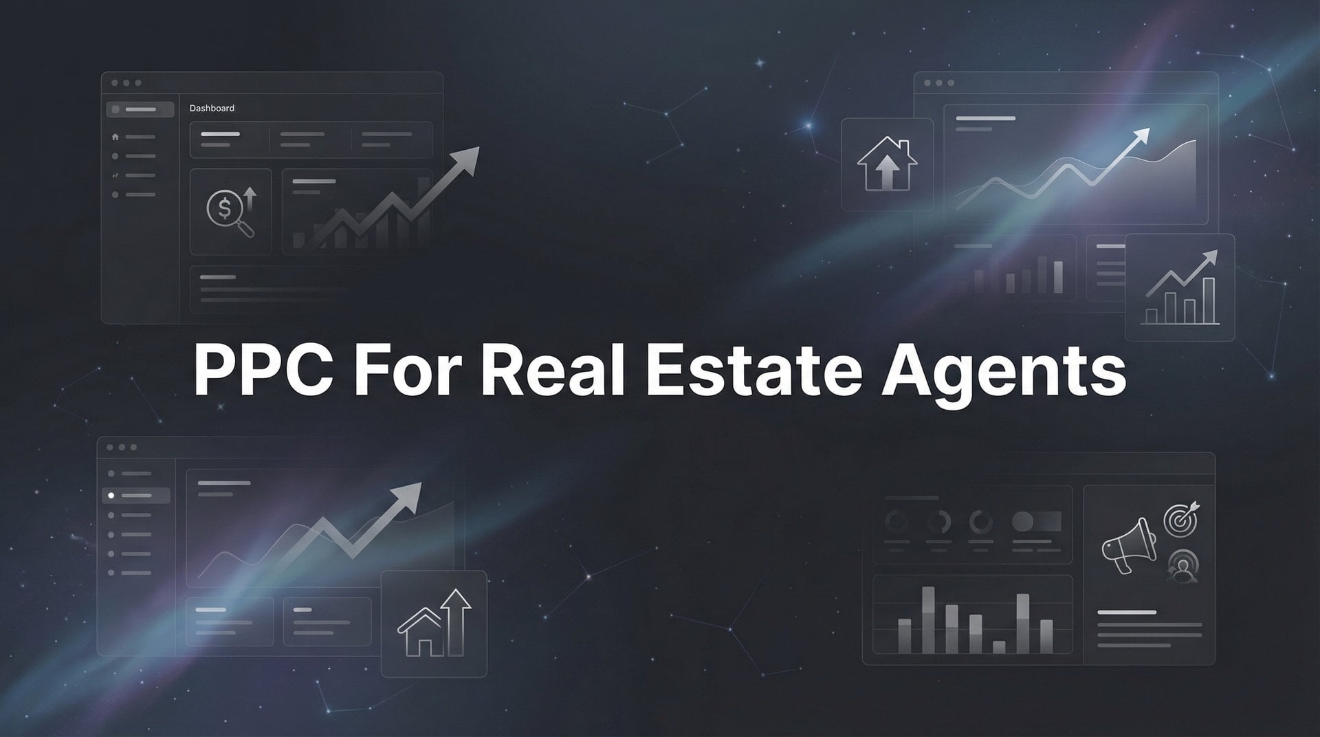 PPC For Real Estate Agents: 7 Proven Lead Strategies