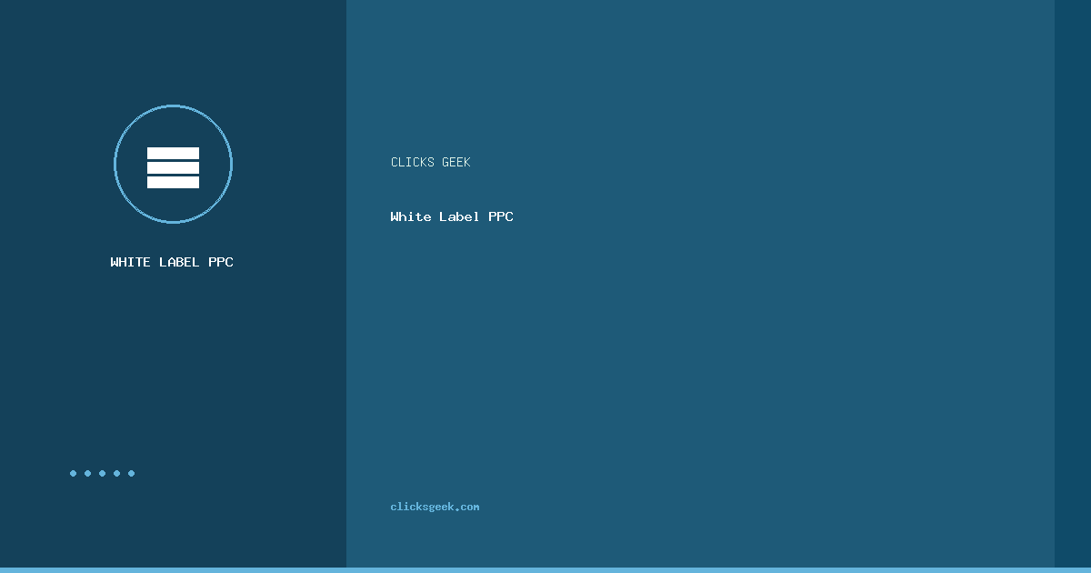 White Label PPC | Clicks Geek