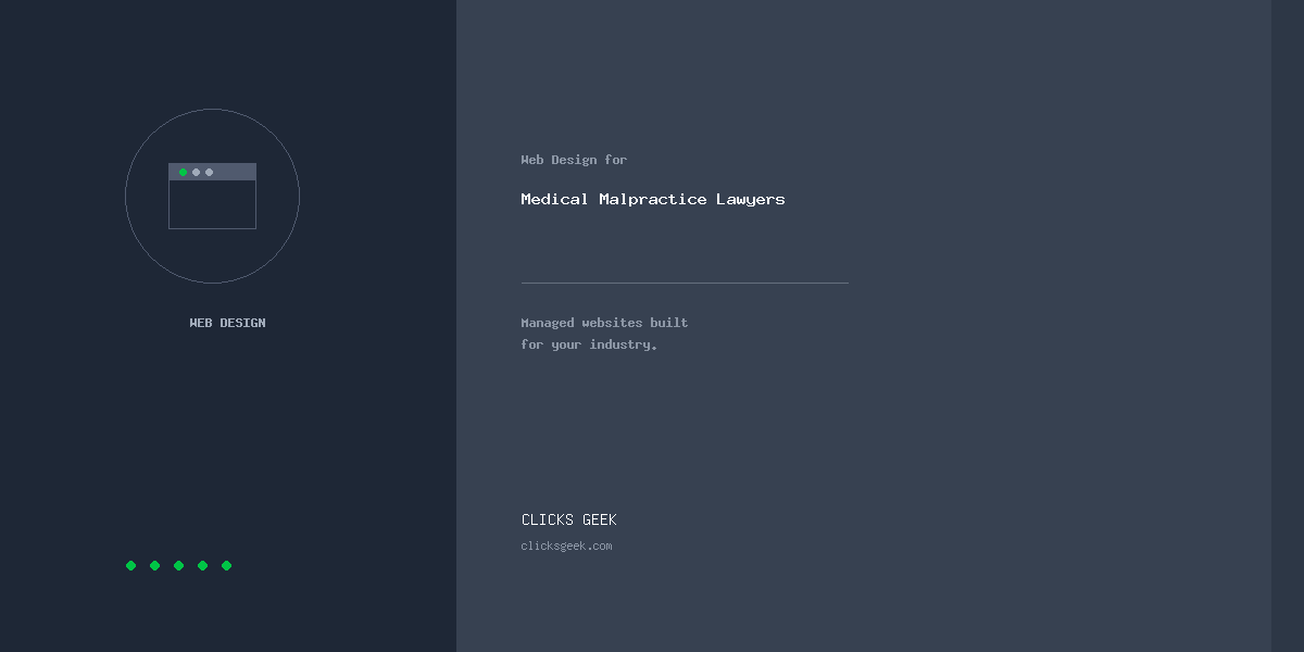 Web Design for Medical Malpractice Lawyers | Clicks Geek