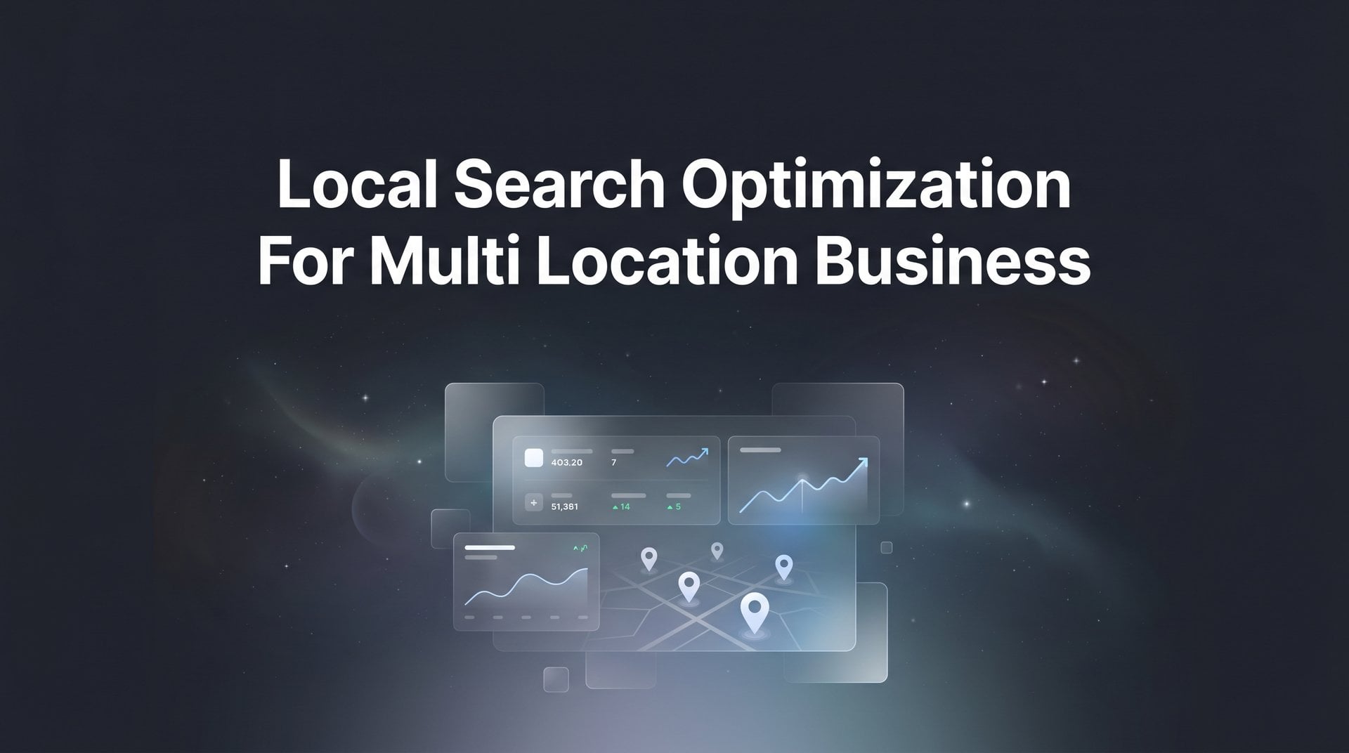Local Search Optimization For Multi Location Business Guide