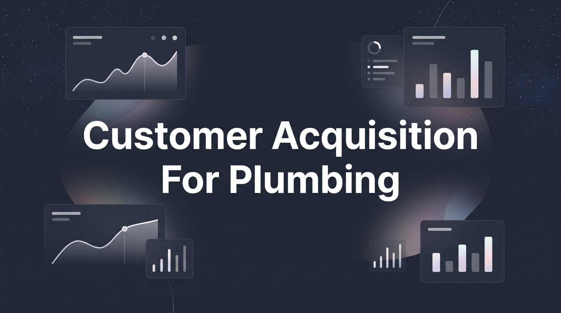 Customer Acquisition For Plumbing: Fill Your Schedule
