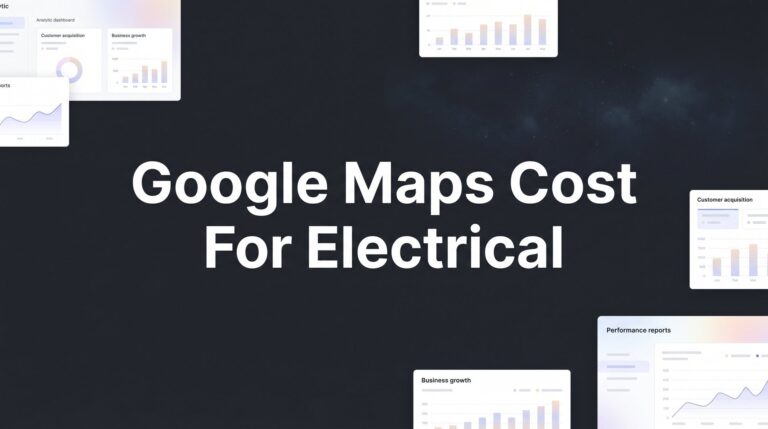 Google Maps ROI For Electrical Contractors: Real Value